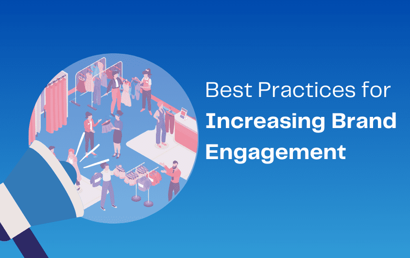 Best Practices for Increasing Brand Engagement